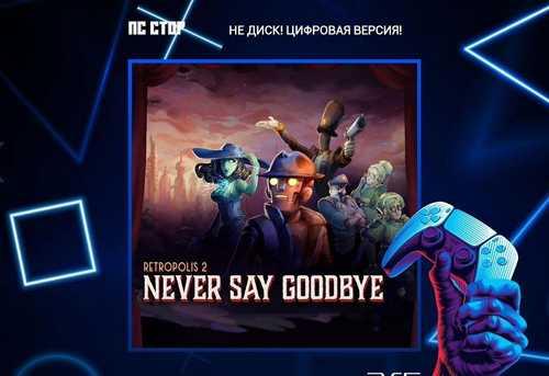 Retropolis 2: Never Say Goodbye PS5