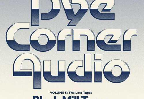 Pye Corner Audio - Black Mill Tapes Volume 5: The