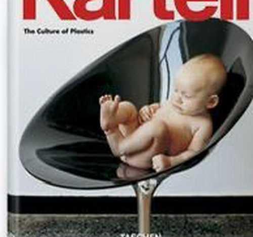 Книга дизайн Kartell Culture Of Plastics Taschen