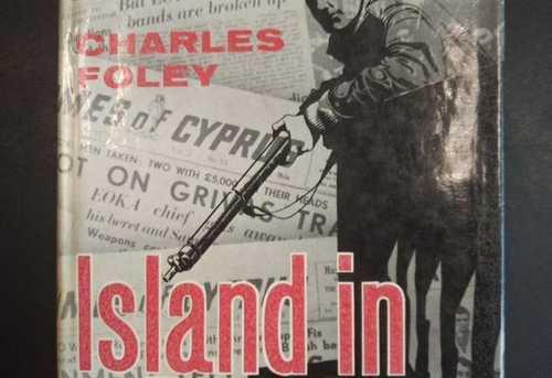 Ч.Фоли. Остров в восстании (Кипр) 1962 г. на англ