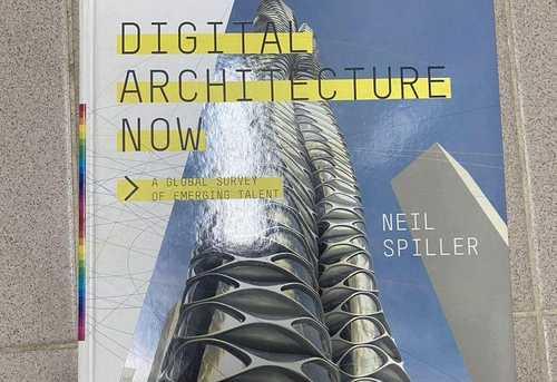 Digital architecture now Neil Spiller книга
