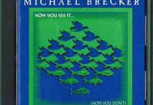CD Michael Brecker - Now You See It. (Now You D