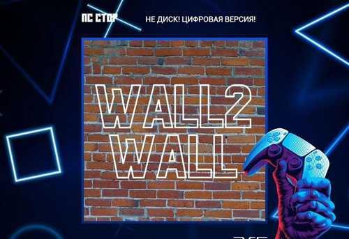 Wall2Wall PS5