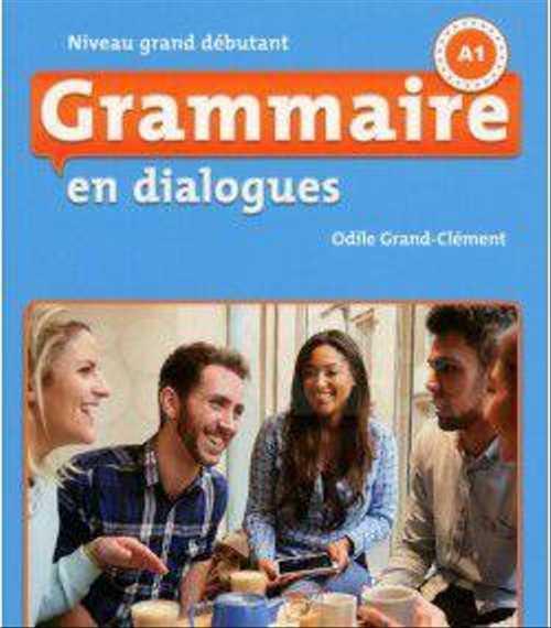 Grammaire en dialogues. Niveau grand débutant: A1 (+ Audio CD)