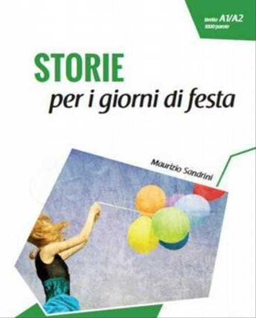 Storie per i giorni di festa. Livello A1-A2 + online MP3 audio