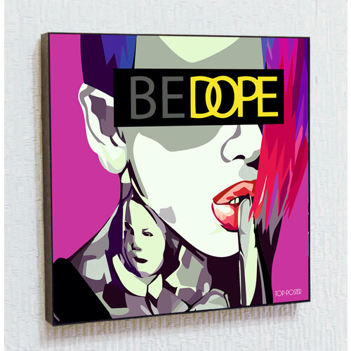 Картина постер Be Dope в стиле ПОП-АРТ в рамке с креплением / Top Poster