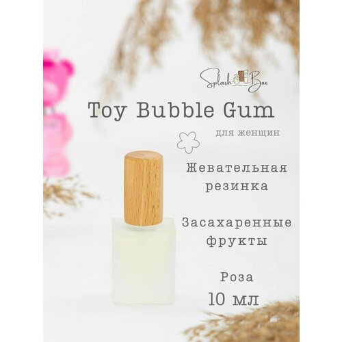 Toy 2 Bubble Gum духи стойкие