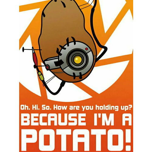 Плакат, постер на бумаге Portal 2-Because I M A Potato/игровые/игра/компьютерные герои персонажи. Размер 21 х 30 см