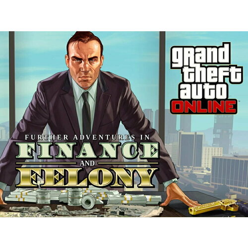 Плакат, постер на бумаге Grand Theft Auto Online -Finance And Felony/искусство/арт/абстракция/творчество. Размер 21 х 30 см