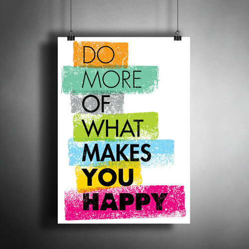 Постер плакат для интерьера "Мотивация: Делай то, что делает тебя счастливым!" / A3 (297 x 420 мм)