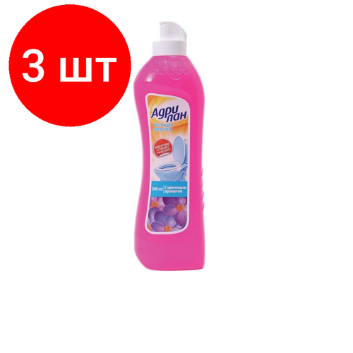 Комплект 3 штук, Средство для сантехники Адрилан 0.5 л (цветочный/фруктовый)_СПб