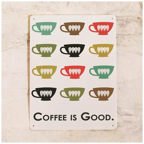 Жестяная табличка Coffee is Good, металл, 30Х40 см