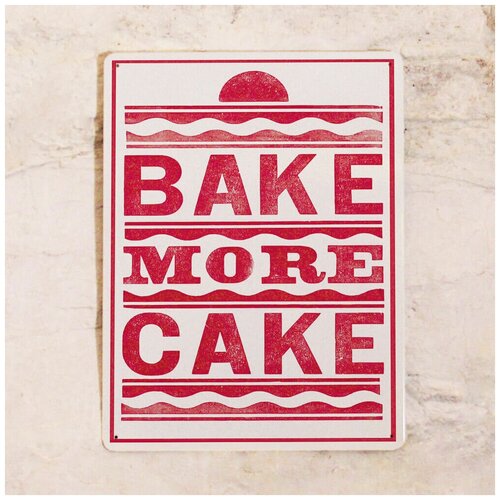 Жестяная табличка Bake more cake, металл, 20х30 см