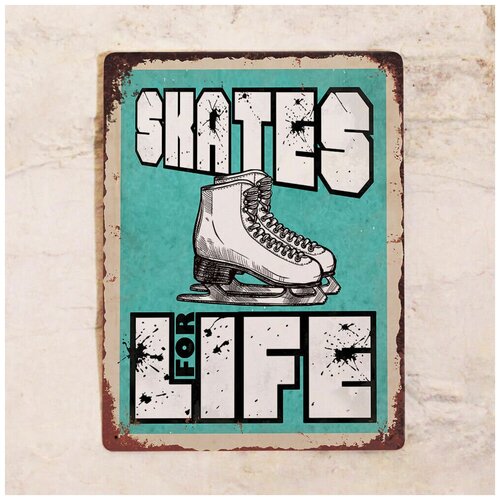 Жестяная табличка Знак Skates for Life, металл, 30Х40 см
