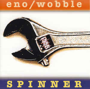 Brian Eno / Wobble - Spinner